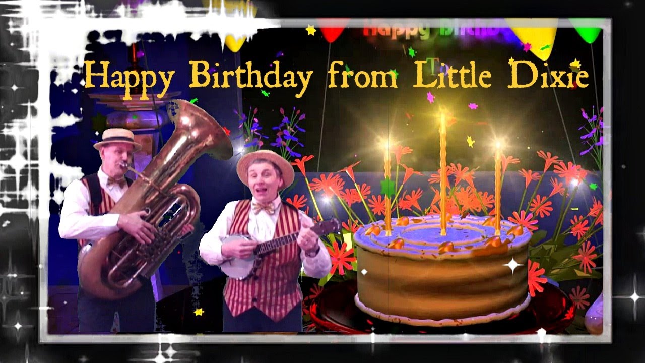 Happy Birthday From Little Dixie - YouTube