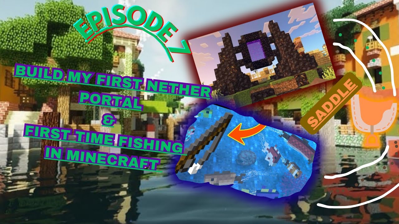BUILD MY FIRST NETHER PORTAL&FIRST TIME FISHING IN MINECRAFT EPISODE 7 ...