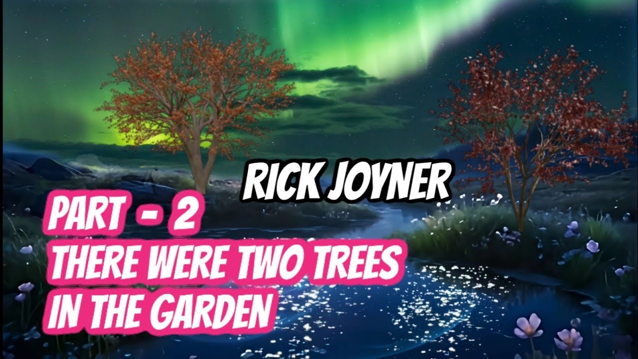 THERE WERE TWO TREES IN THE GARDEN - PART 2 - (RICK JOYNER) 🟢 CHRISTIAN ...