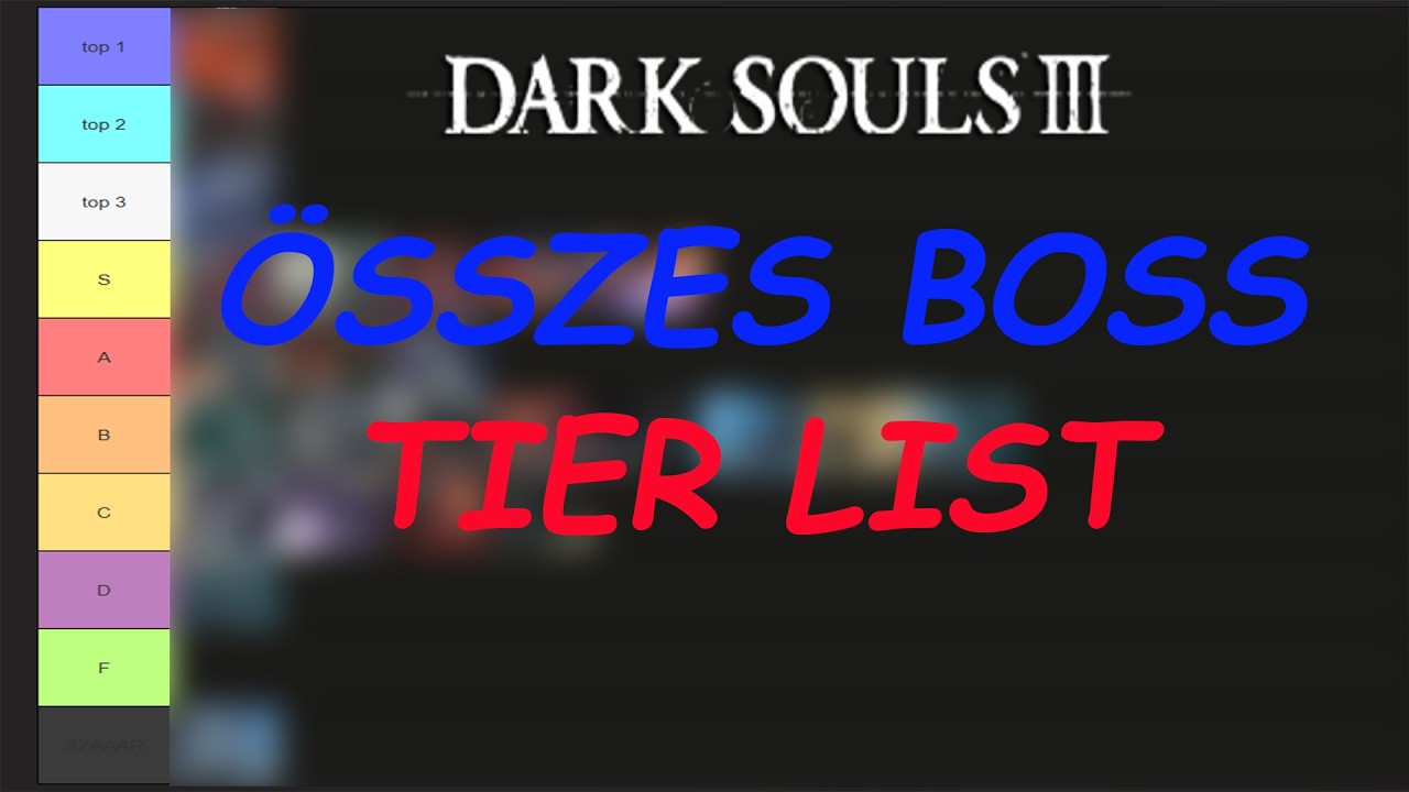 Kik a LEGJOBB bossok szerintem - DARK SOULS 3 BOSS TIER LIST - YouTube