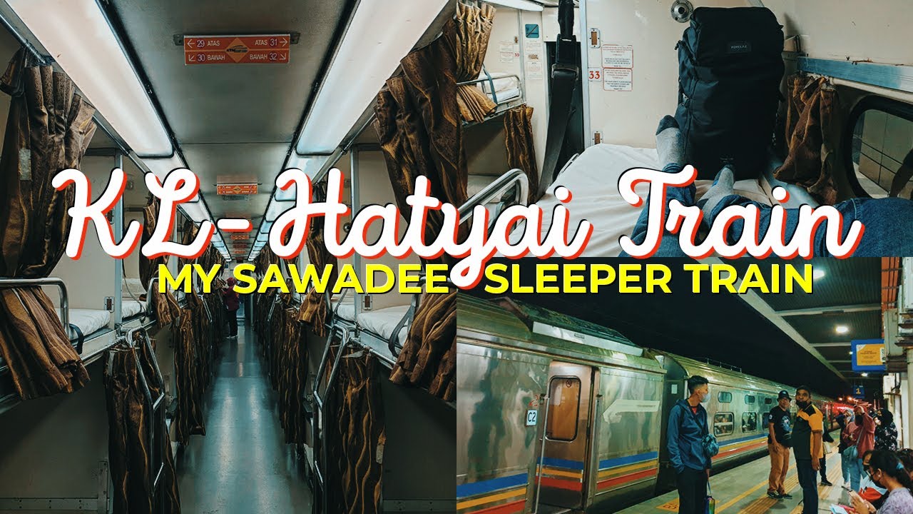 🇹🇭 Tren Khas "My Sawadee" 2.0 | Direct Train KL Sentral - Hatyai | Solo ...