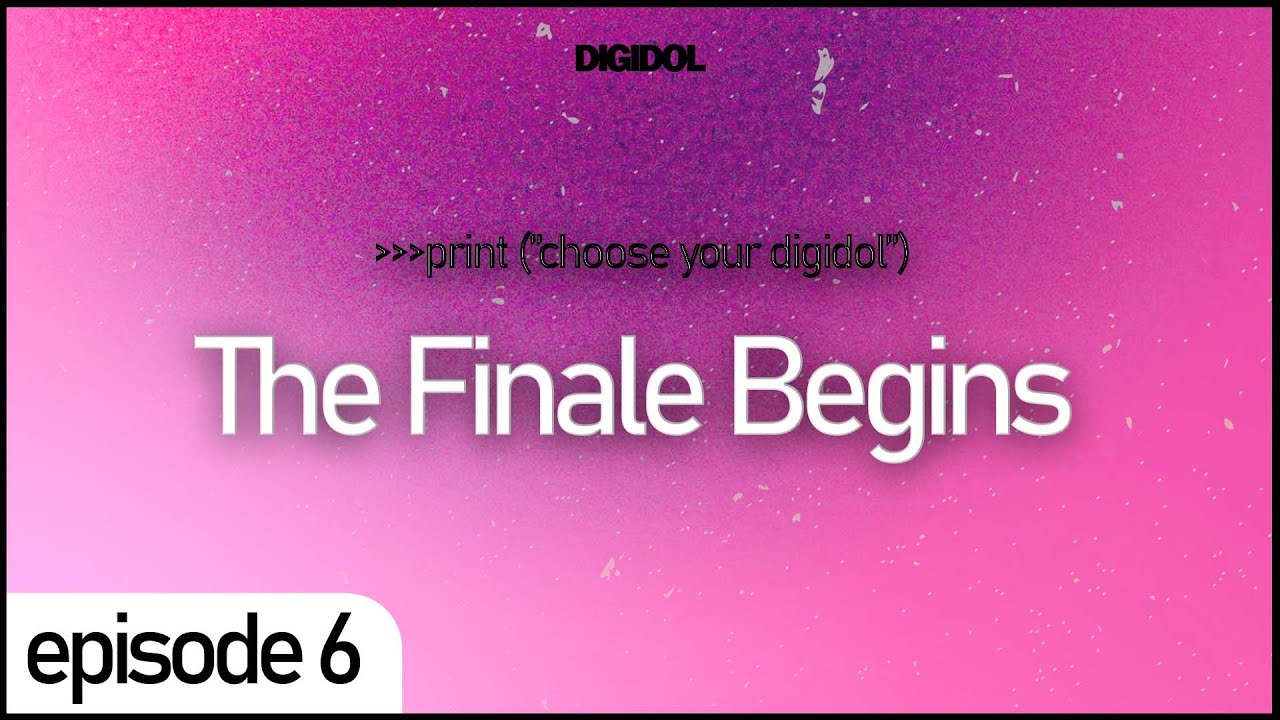 DIGIDOL Episode 6 "The Finale Begins" - YouTube