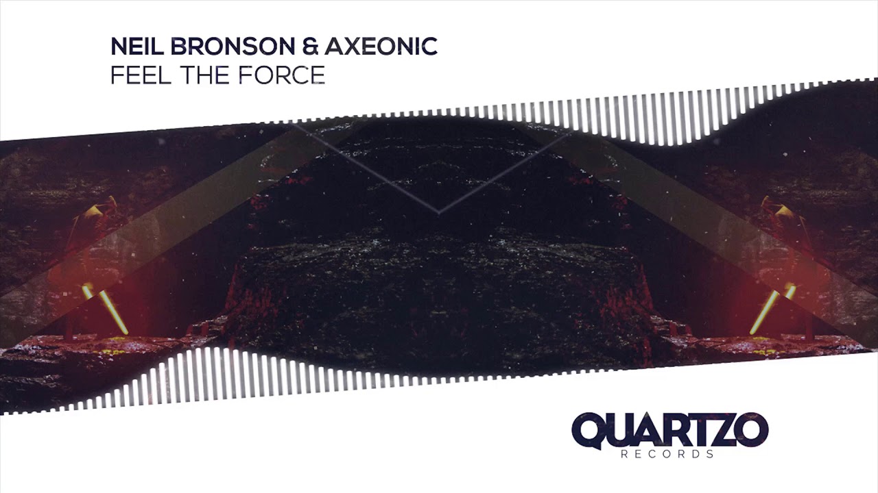 Neil Bronson & Axeonic - Feel The Force - YouTube