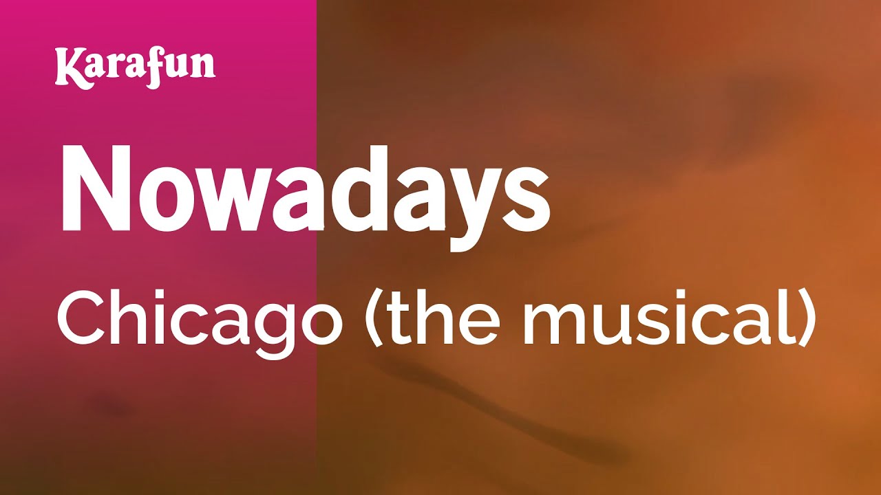 Nowadays - Chicago (the musical) | Karaoke Version | KaraFun - YouTube