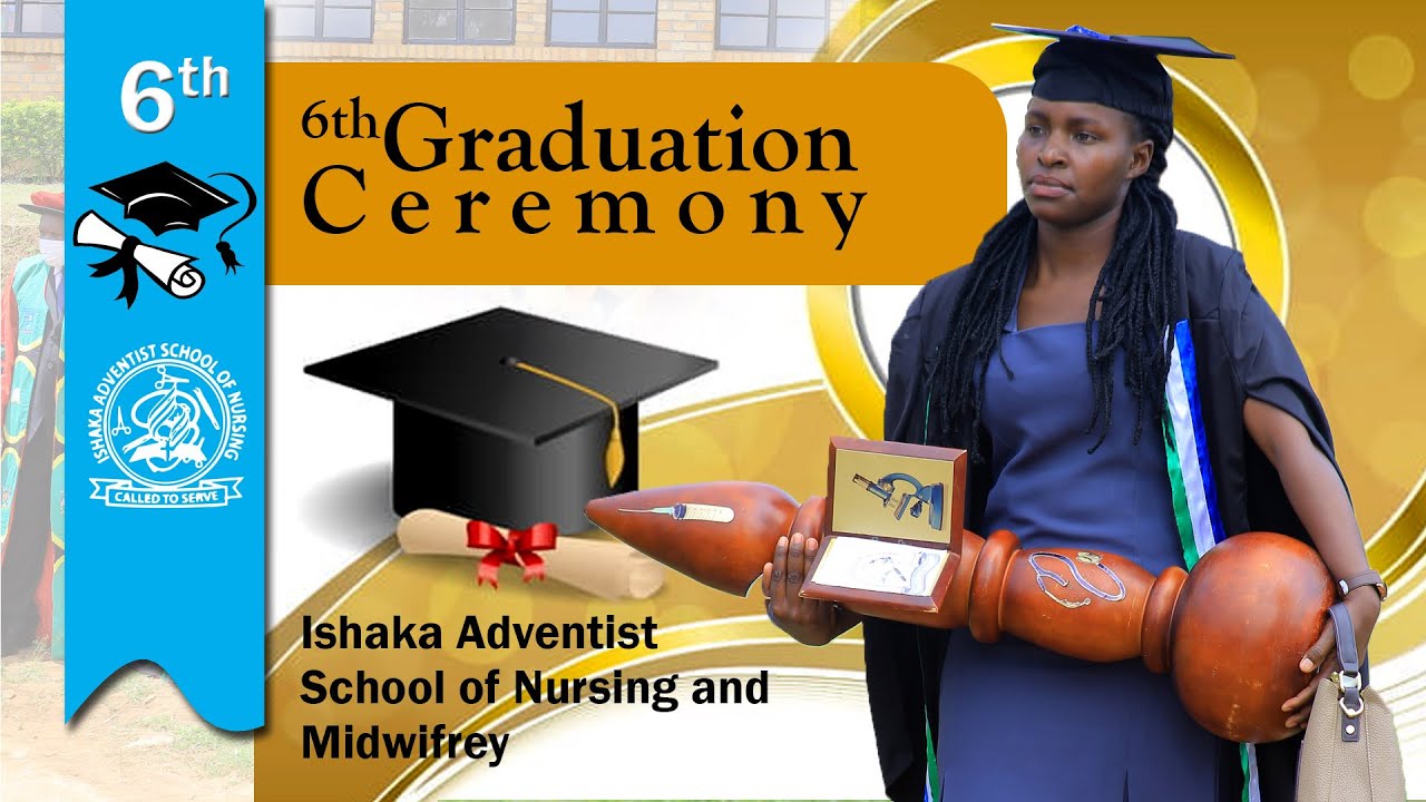 6TH GRADUATION CEREMONY || ISHAKA ADVENTIST HEALTH TRAINING SCHOOLS- 16 ...