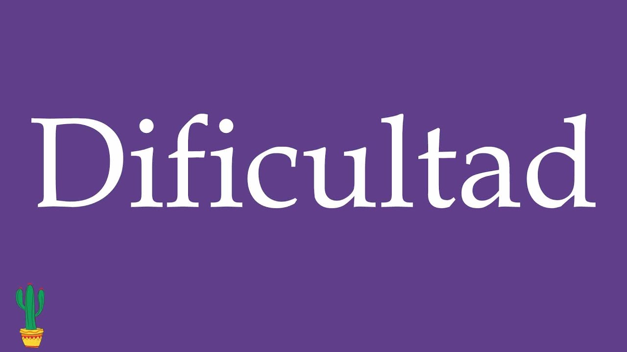 How to Pronounce ''Dificultad'' (Difficulty) Correctly in Spanish 🇲🇽 ...