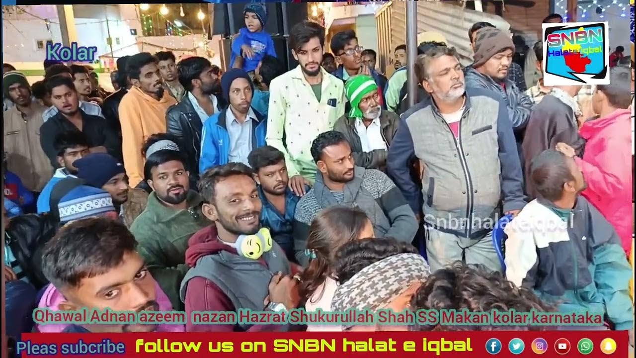 Qhawal Adnan azeem nazan Hazrat Shukurullah Shah SS Makan kolar karnataka - YouTube