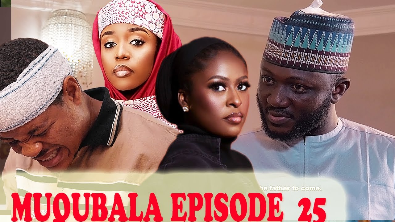 MUQABALA EPISODES 25(the rival's den) Starring uzee usman Nafisat ...