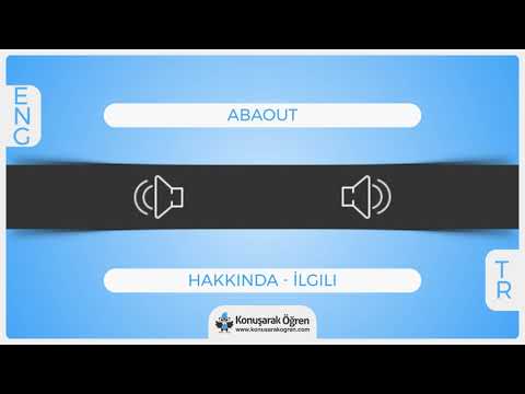 Abaout Nedir? Abaout İngilizce Türkçe Anlamı Ne Demek? Nasıl Okunur? Çeviri Sözlük