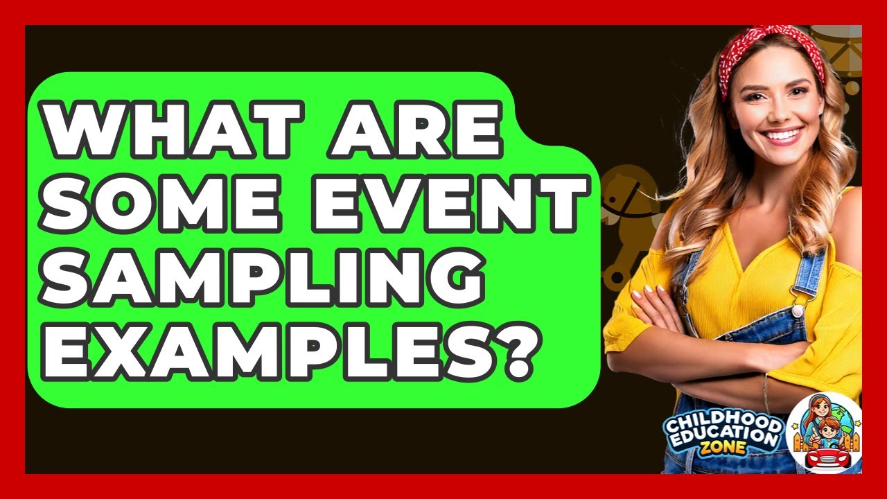 What Are Some Event Sampling Examples? - Childhood Education Zone - YouTube