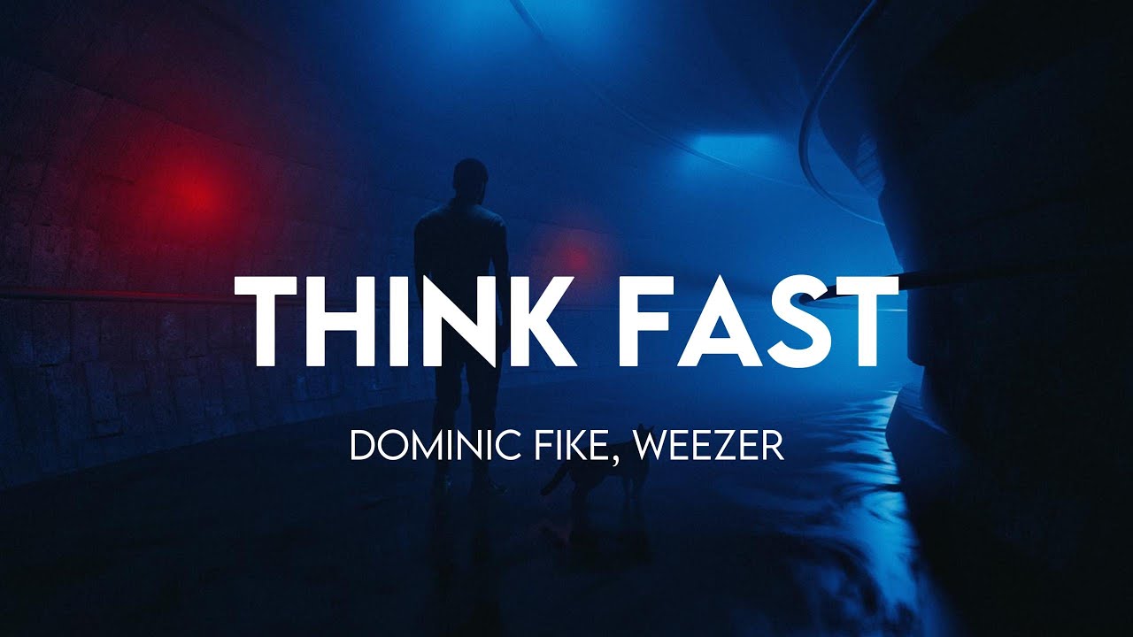 Dominic Fike, Weezer - Think Fast (Lyrics) - YouTube