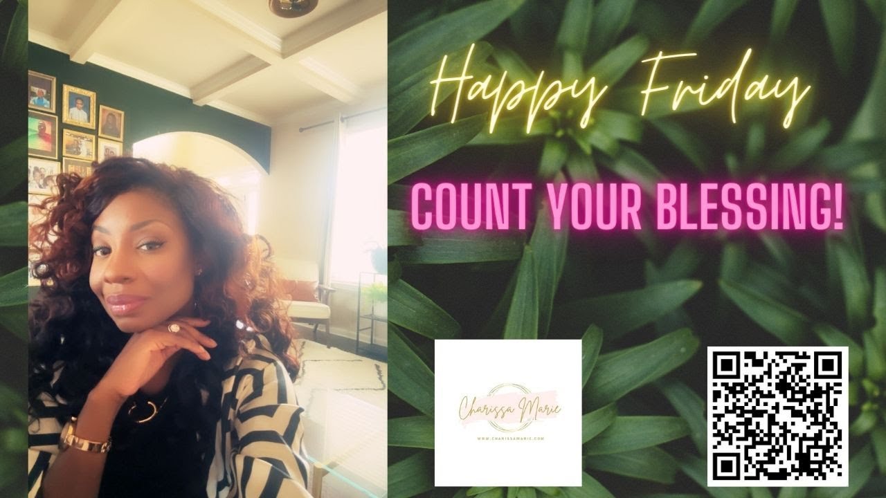Happy Friday! Count Your Blessing! - YouTube