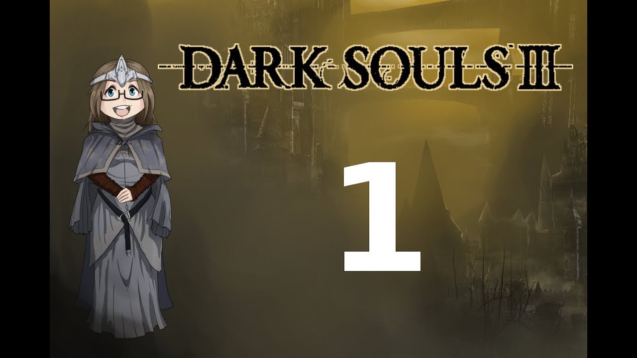Dark Souls III - Derp Souls, a Completely Blind Noob Run PART 1 - YouTube