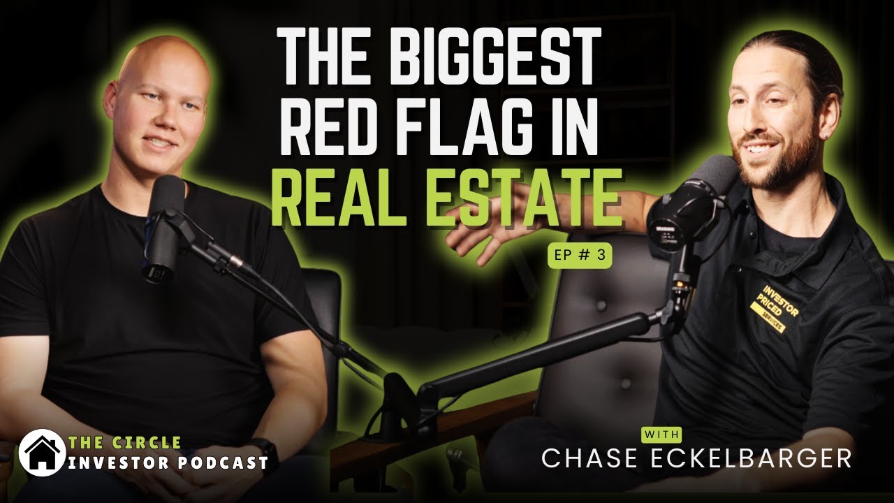 Episode 3 - Chase Eckelbarger: The Biggest Red Flag In Real Estate ...
