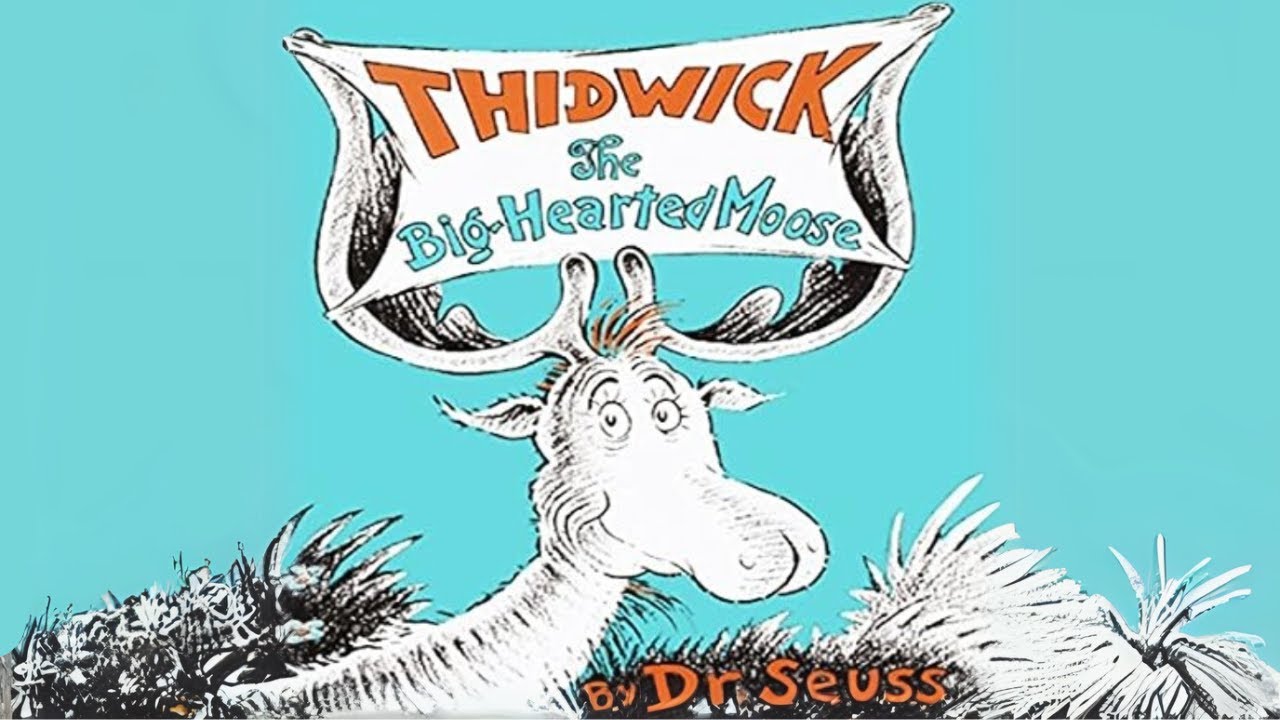 THIDWICK THE BIG-HEARTED MOOSE by Dr. Seuss - YouTube