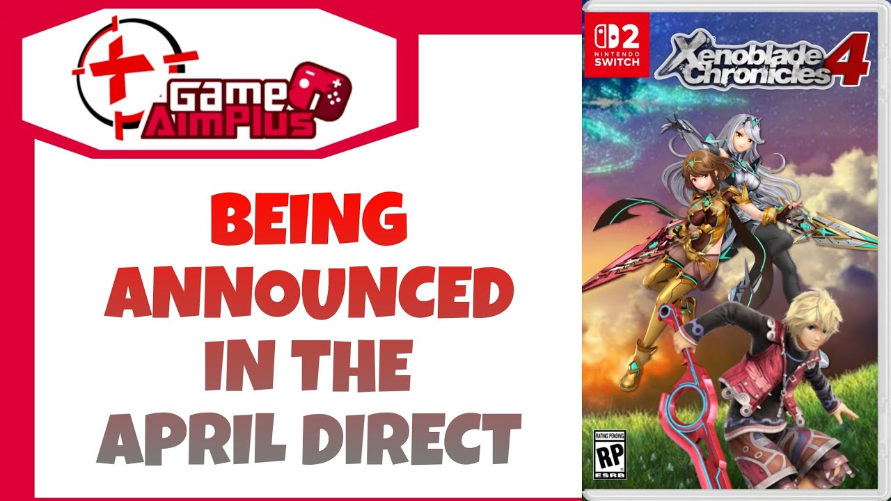 Xenoblade Chronicles 4 Being Announced In The April Nintendo Switch 2 ...