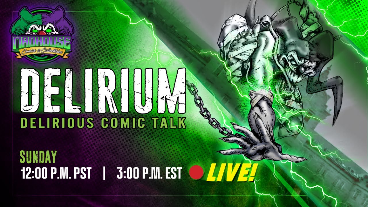 DELIRIUM! - COMIC TALK - 🔴 - LIVE! SUNDAY (3/2/25) 12 p.m. PST / 3 p.m ...