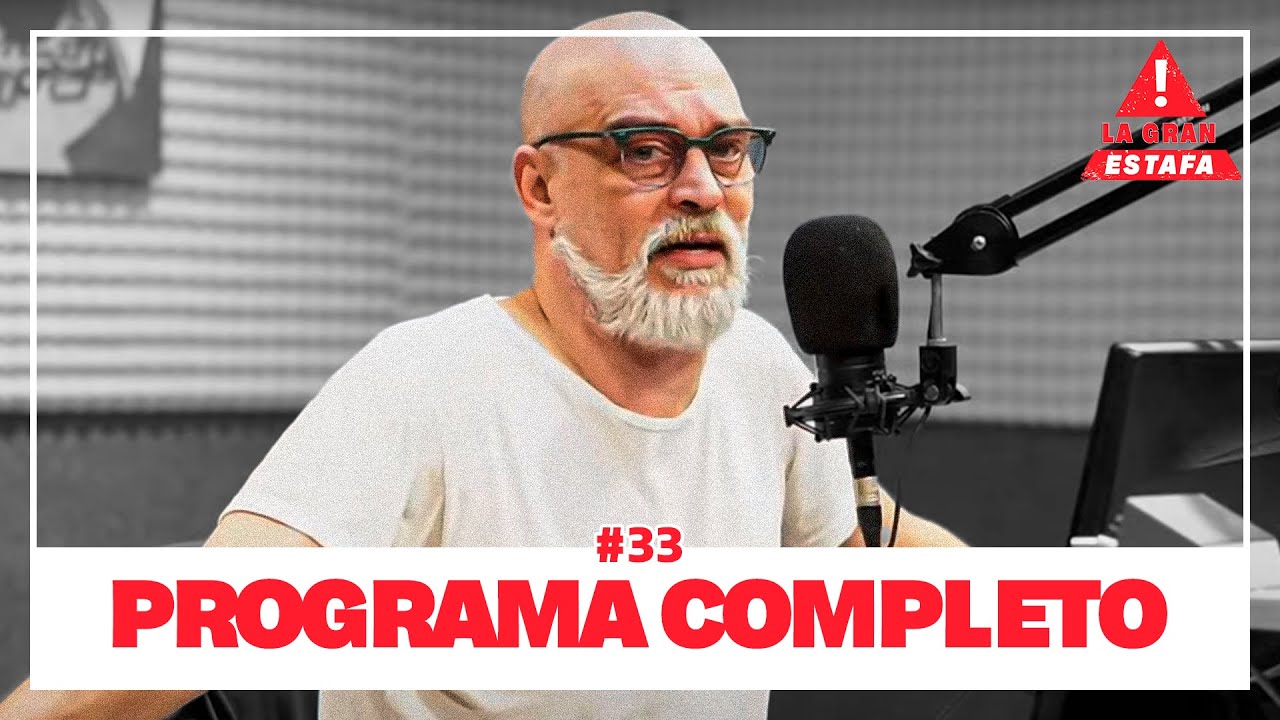 LA GRAN ESTAFA - TODOS LOS DOMINGOS DE 11:00 A 13:00 HS | Programa #33 ...