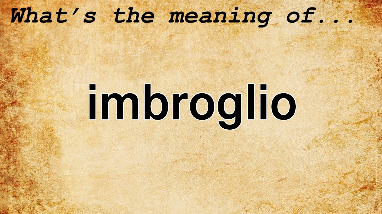 Imbroglio Meaning | Definition of Imbroglio - YouTube