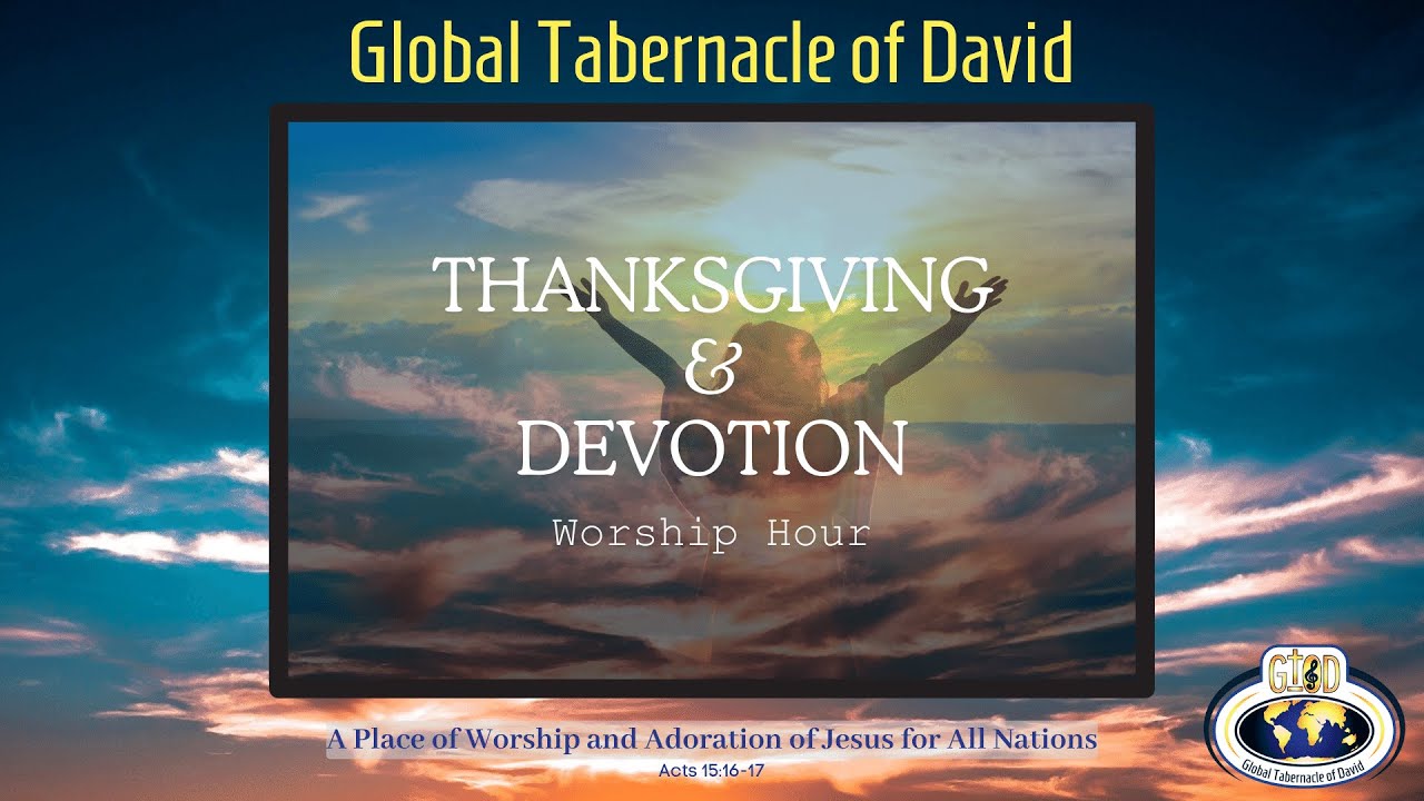 Thanksgiving and Devotion Worship with David Nov 26, 2024 - YouTube