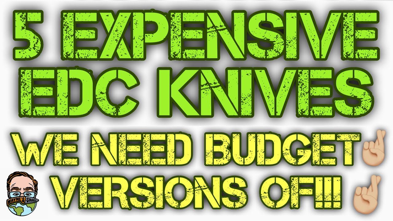 Five Expensive EDC knives we need budget versions of!! 🔥🔥🔥🔥🔥 - YouTube