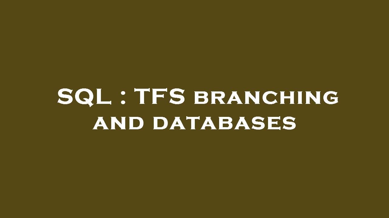 SQL : TFS branching and databases - YouTube