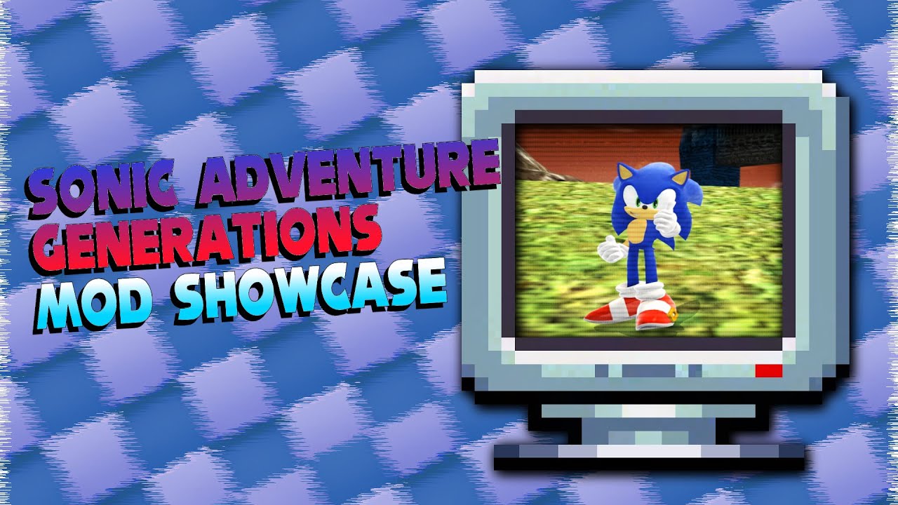 Sonic Adventure Generations - Mod Showcase - YouTube