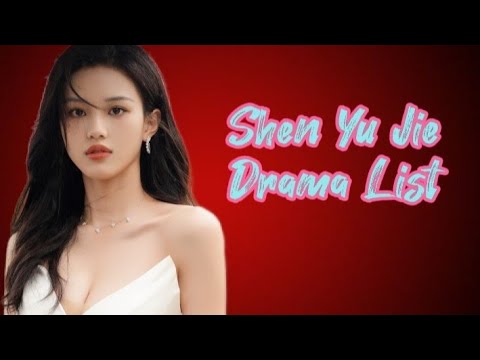 沈羽洁 List of Shen Yu Jie Dramas from 2022 to 2023 - YouTube