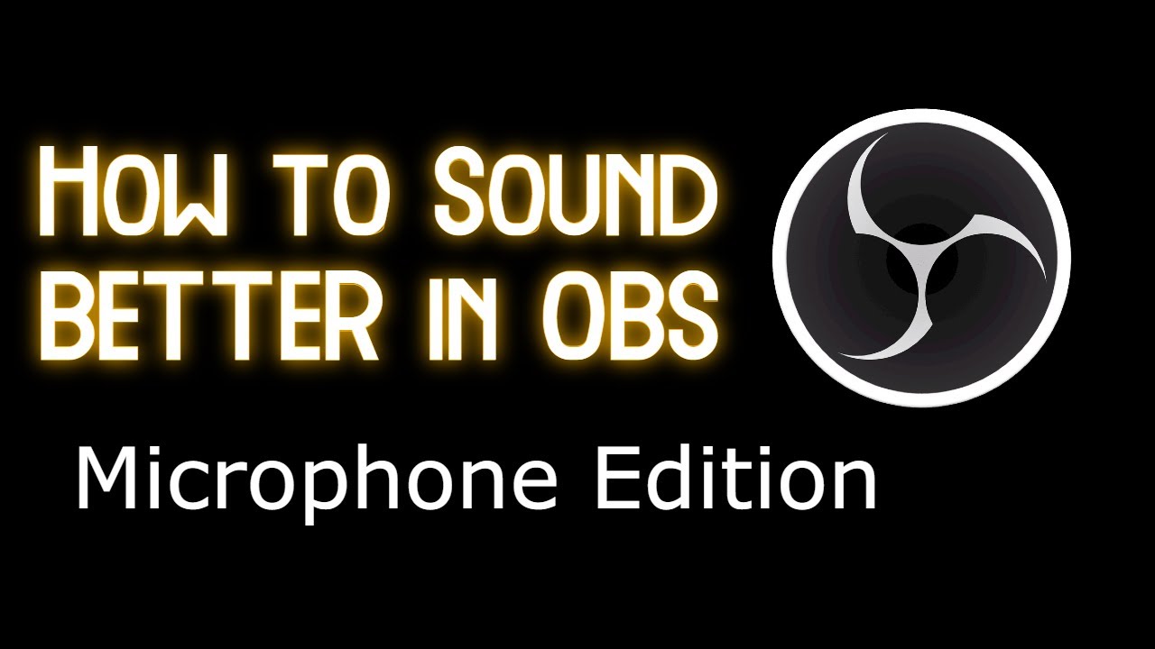 Microphone tutorial to make you Sound BETTER in OBS - YouTube