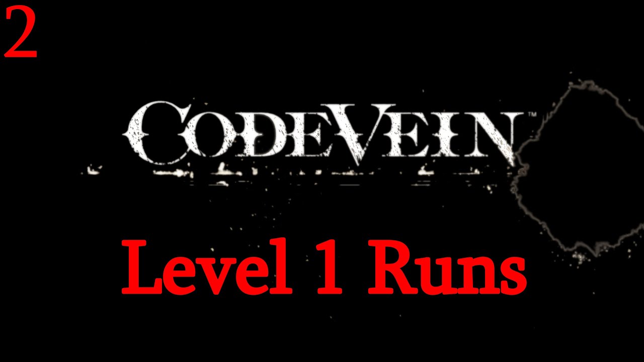 Code Vein - Level 1 Runs - How Far Away Is NG+ - YouTube
