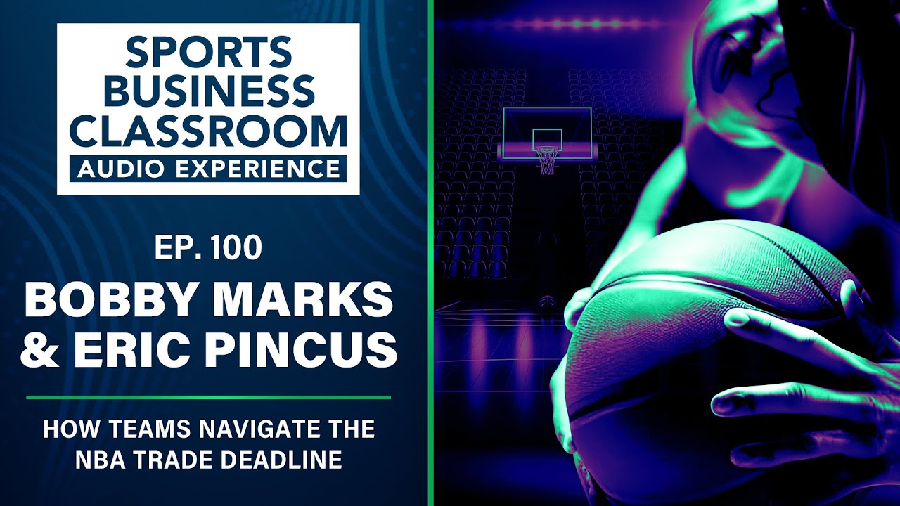 How Teams Navigate the NBA Trade Deadline with Bobby Marks and Eric Pincus (EP 100) - YouTube