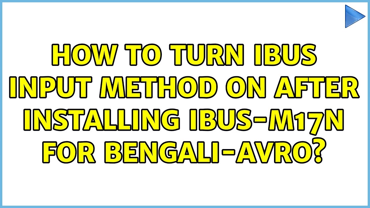 How to turn IBus input method on after installing ibus-m17n for Bengali ...