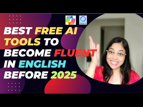 FREE AI Tools to get Fluent in English Before 2025 | Speak Fluent ...