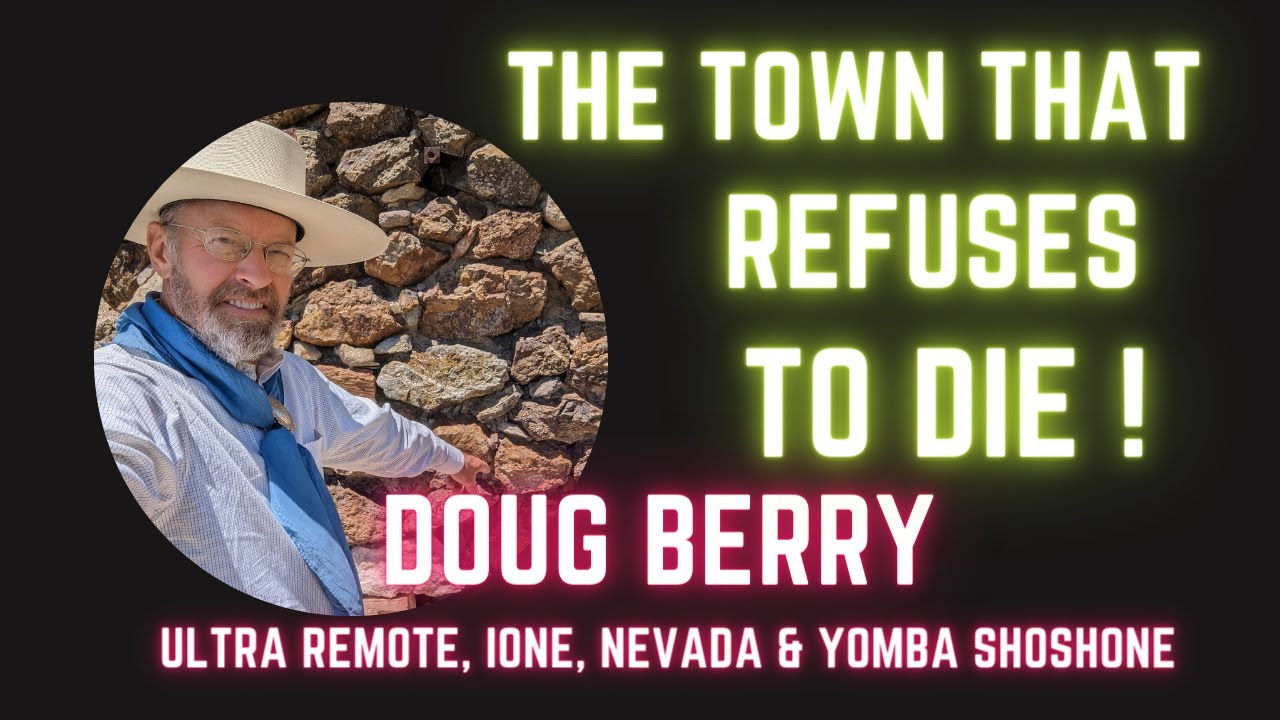 Ultra Remote Scenic Ione, NV & Yomba Shoshone, Doug Berry - YouTube