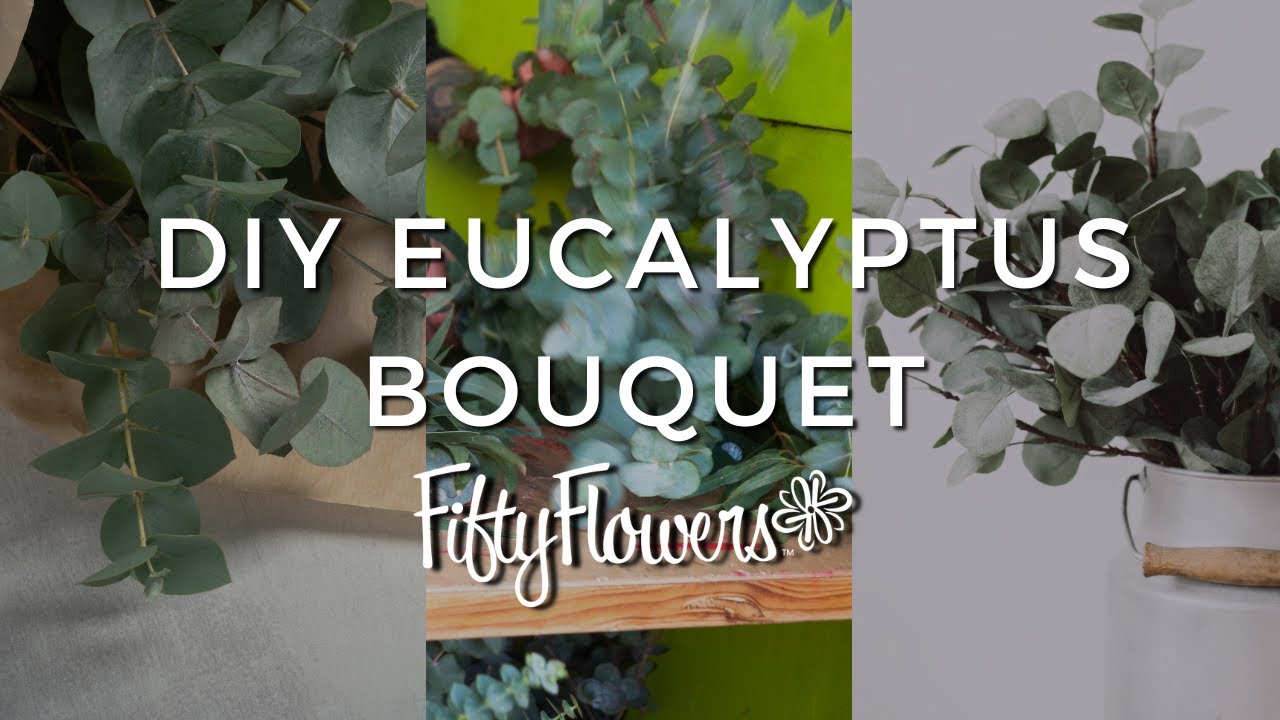 DIY Video - Mixed Eucalyptus Bouquet - YouTube
