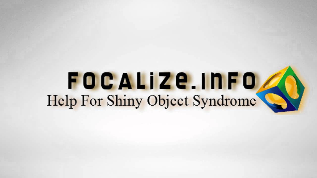 Focalize - Overcoming Shiny Object Syndrome - YouTube
