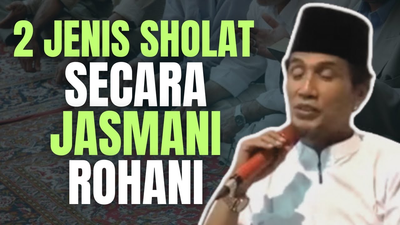 2 JENIS SHOLAT SECARA JASMANI DAN ROHANI GUS MUKHLASON ROSYID TERBARU - YouTube