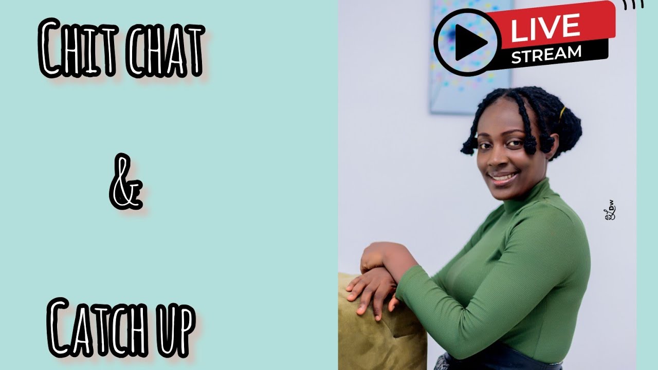 Chit-chat and catch up with me - YouTube