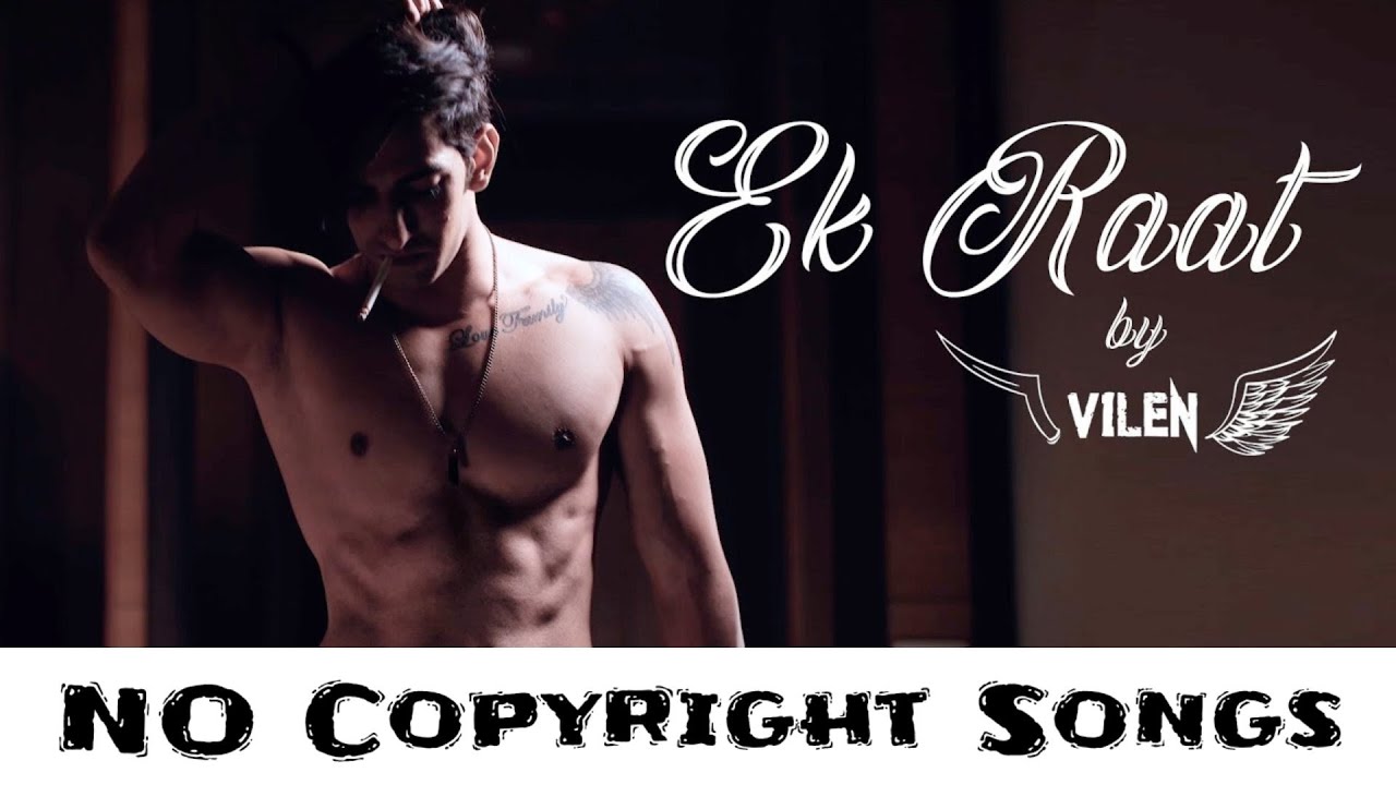 vilen - ek Raat | NoCopyrightSongs | no copyright status songs ...