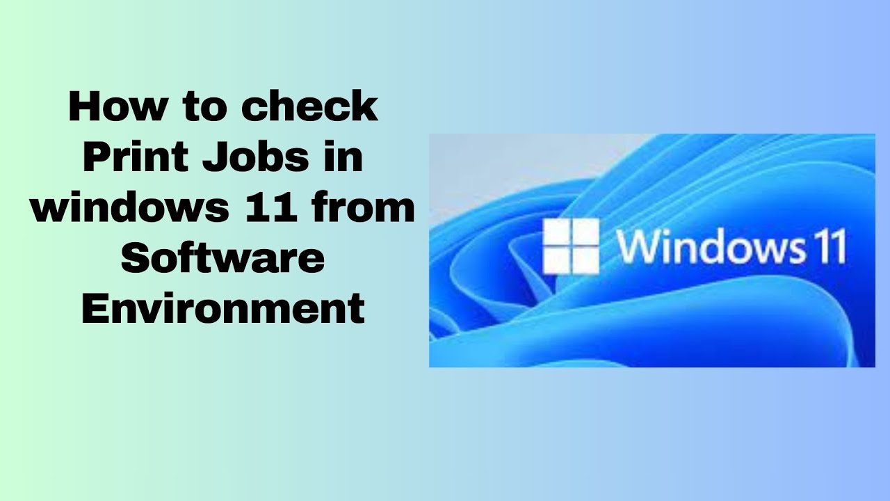 How to check Print Jobs in windows 11 from Software Environment - YouTube