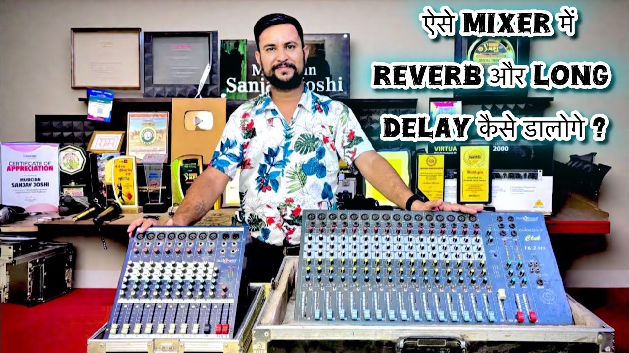 ऐसे Mixer में Reverb & Long Delay (Echo) कैसे डालोगे? How To Set Reverb ...