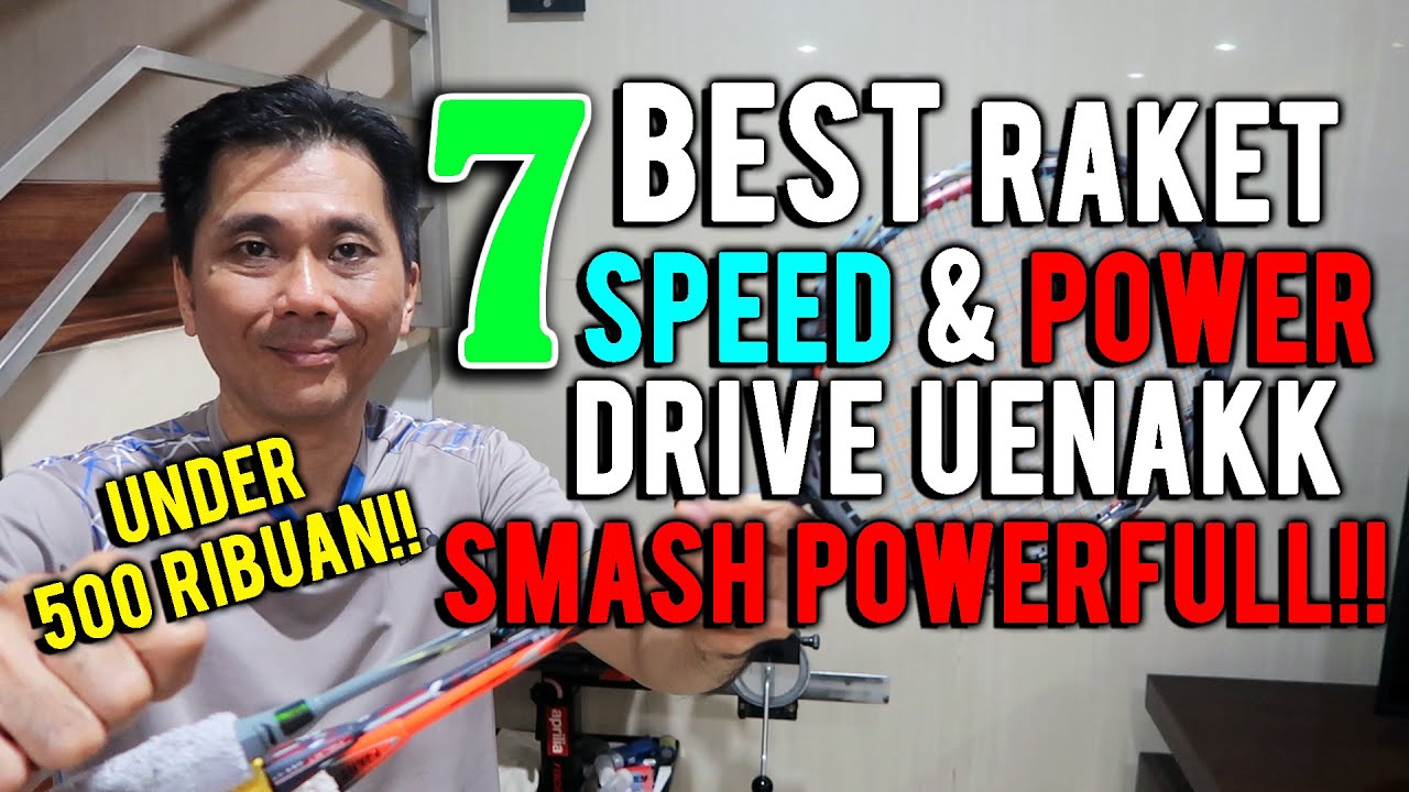 BEST RAKET SPEED & POWER UNDER 500 RIBUAN!! DRIVE ENAK SMASH POWERFULL ...