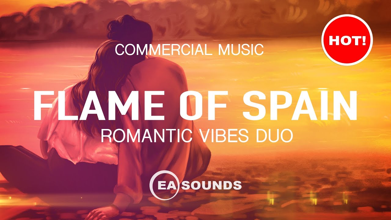 ROMANTIC VIBES DUO - FLAME OF SPAIN - YouTube Music