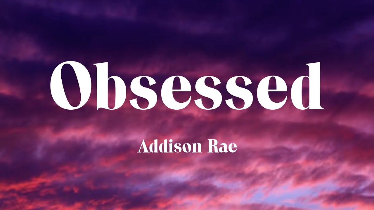 Addison Rae - Obsessed (Lyrics) - David Guetta, Anne-Marie & Coi Leray ...