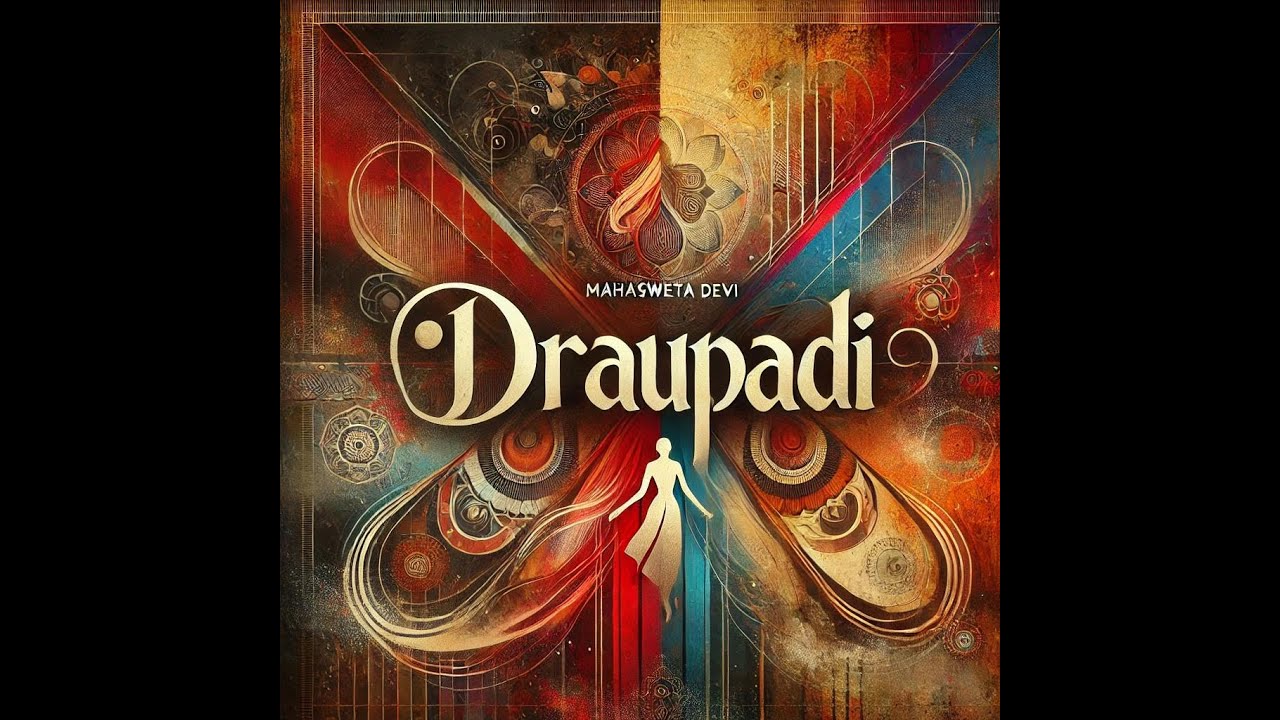 Summary and analysis of Draupadi by Mahasweta Devi - YouTube