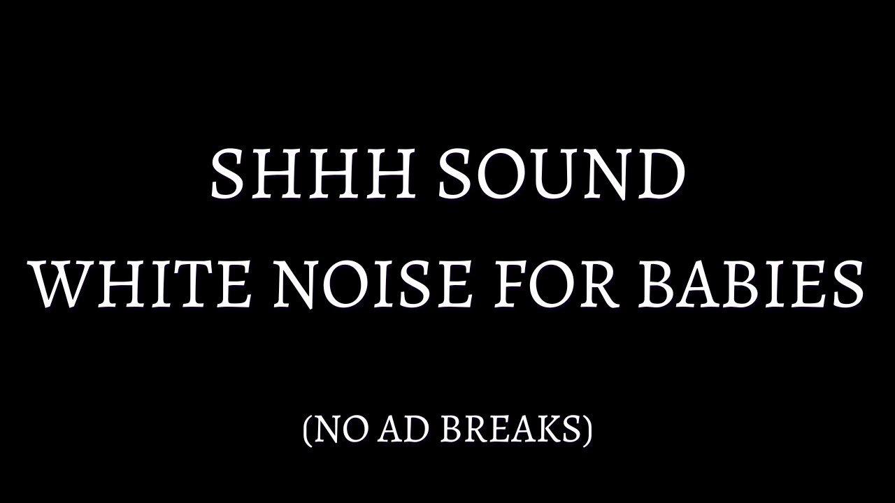 10 Hours Shhh Sound & White Noise 🌙 Baby Sleeps Instantly | All Night ...
