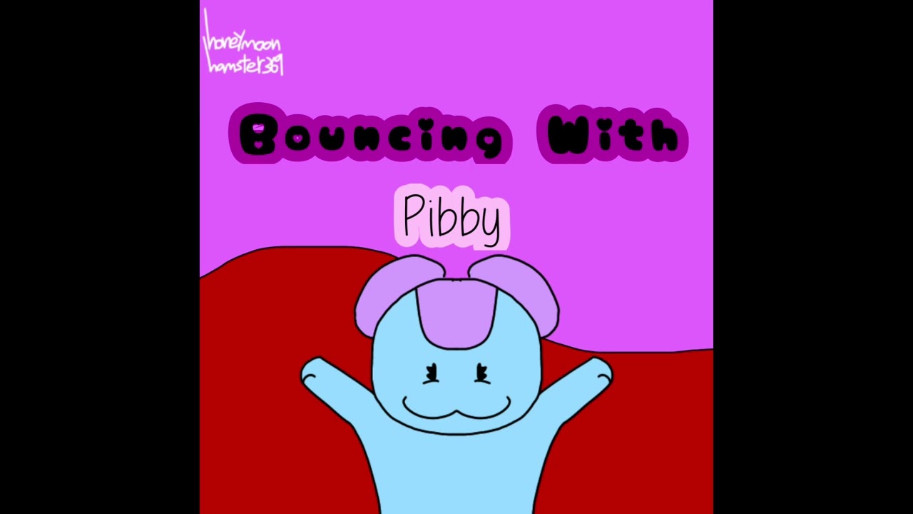 A Music For The "Bouncing With Pibby"Theme Song - YouTube