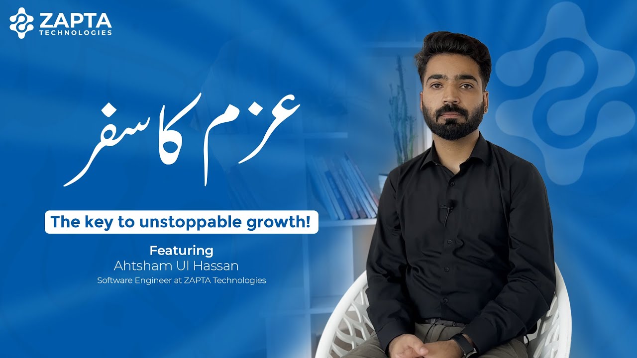 From Intern to Software Engineer | Ahtsham Ul Hassan’s Inspiring Journey at ZAPTA Technologies ...