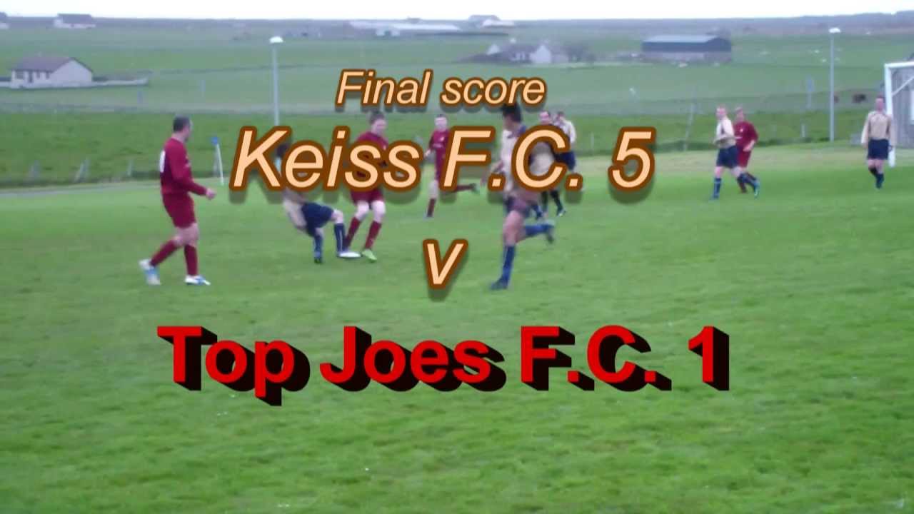 Keiss FC 5 v Top Joes 1 20-5-2013, CAFA 2nd divison, - YouTube