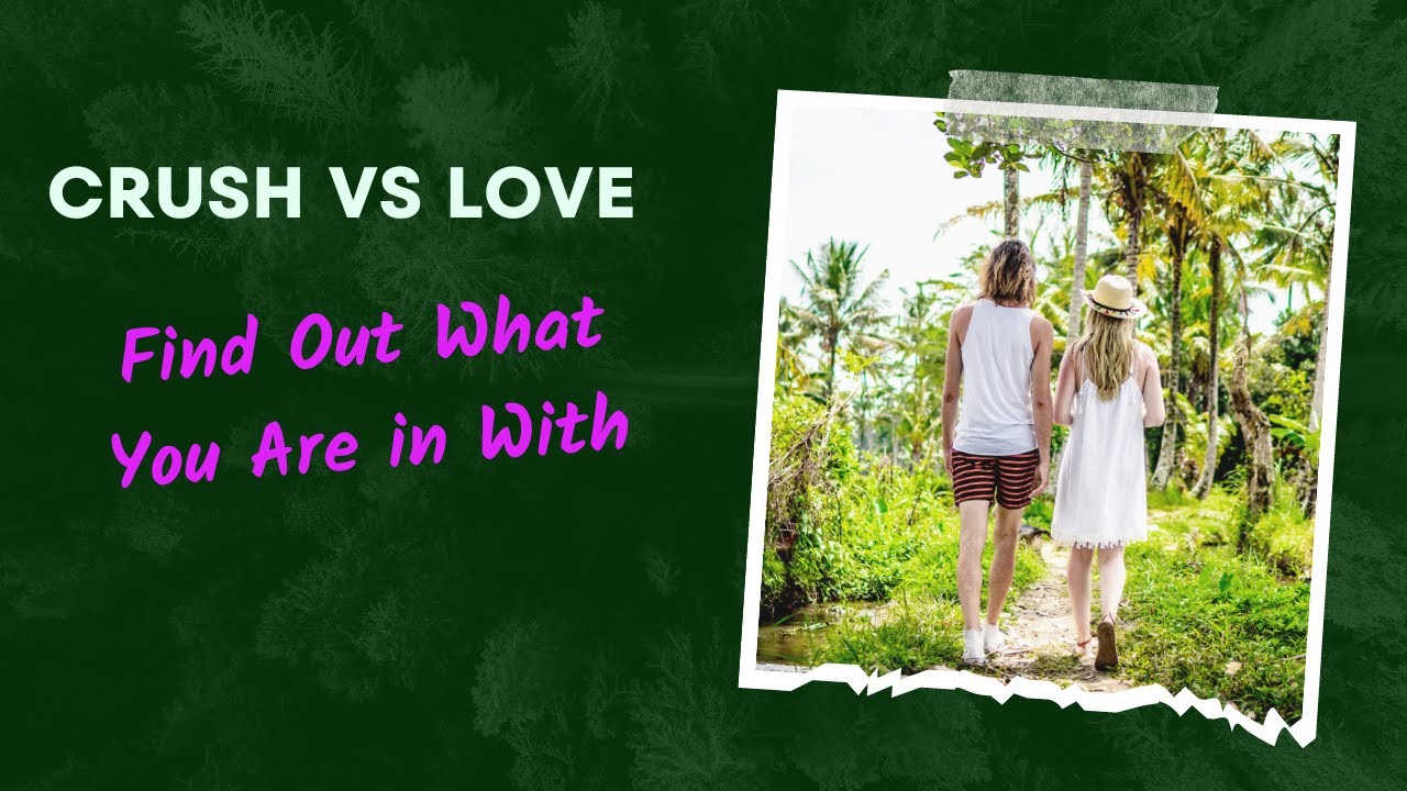 Crush Vs Love Unveiling The Differences #psychologicalfacts # ...